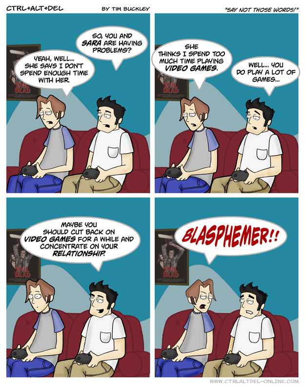 Say not those words! - Ctrl+Alt+Del Comic Ctrl+Alt+Del